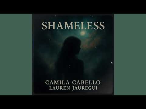 Camila Cabello - Shameless ft. Lauren Jauregui