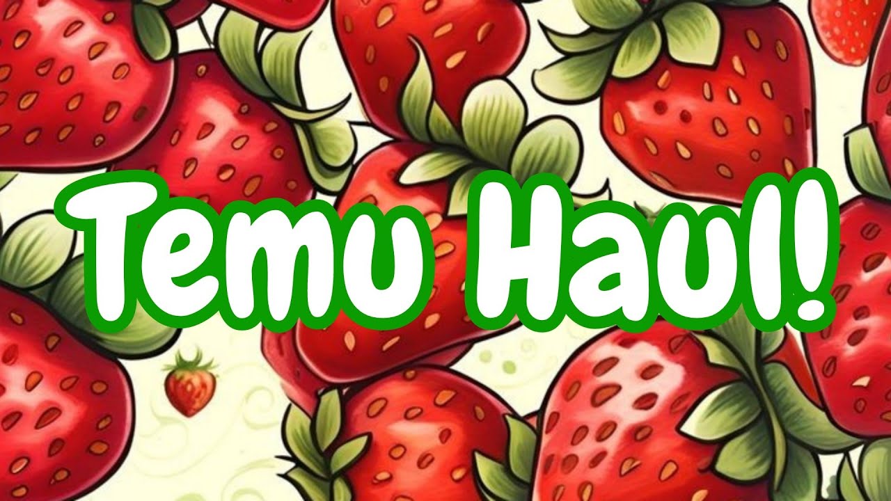 TEMU HAUL!! #temu #new 4/29/24 🍓🍓🍓🍓 - YouTube