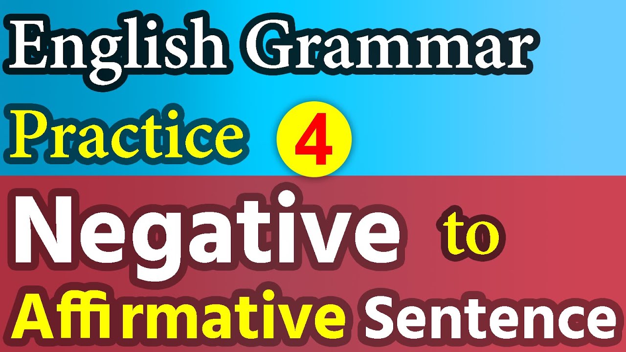 English Grammar Practice Negative to affirmative sentence | How to ...