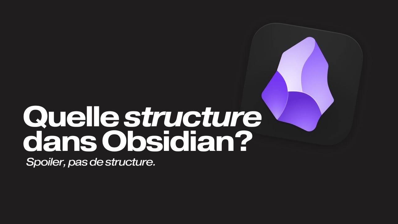 Quelle structure dans Obsidian? - YouTube