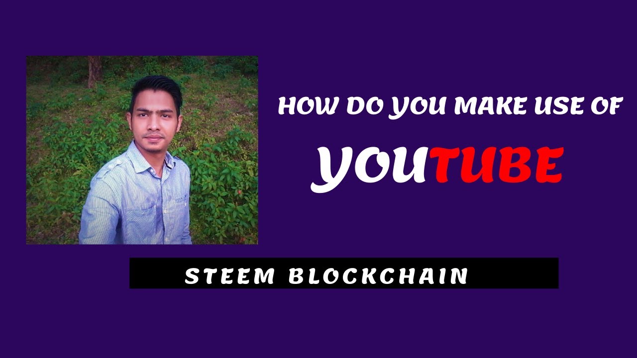 How do you Make use of YouTube - YouTube