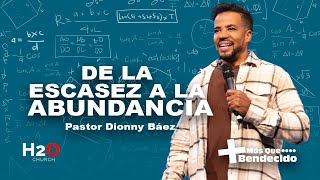 De la escasez a la abundancia I Pastor Dionny Baez I Se... | Doovi