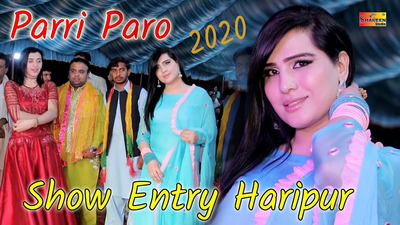 Parri Paro | Latest Show Entry Haripur 2020 | Shaheen Studio - YouTube
