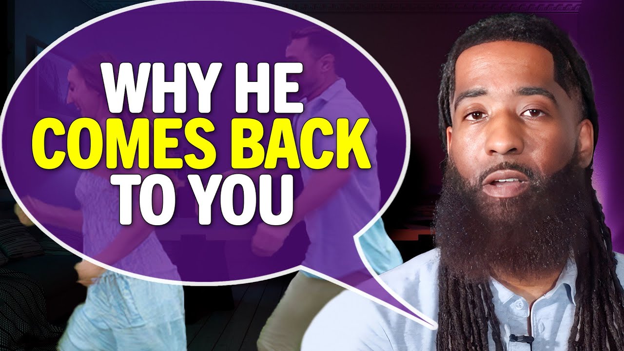 The REASON He Keeps Coming Back To You! - YouTube