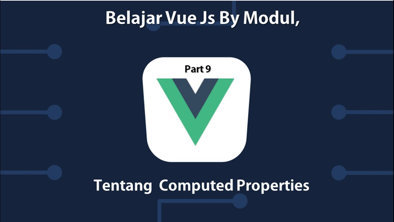 Part 9 Belajar Vue Js By Modul , Tentang Computed Properties - YouTube