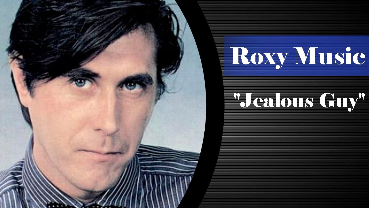 Roxy Music - Jealous Guy - YouTube
