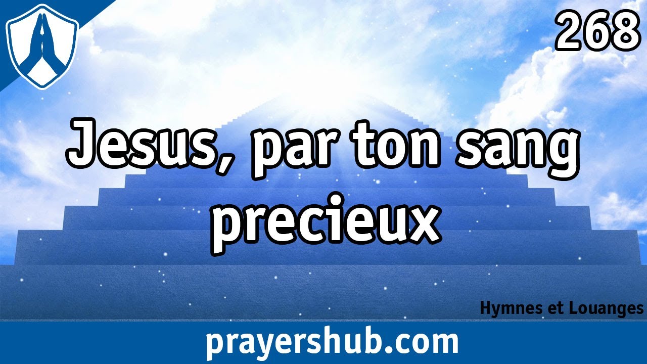 Jésus, par ton sang précieux - 268 » Hymnes et Louanges Acordes - Chordify