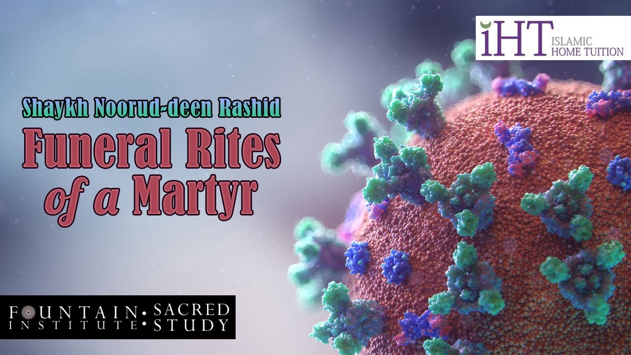 Funeral Rites of a Shaheed (Martyr) | Shaykh Noorud-deen Rashid - YouTube