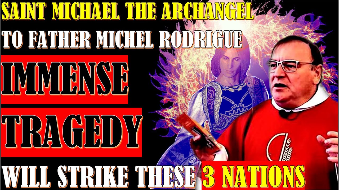 Saint Michael the Archangel to Father Michel Rodrigue | Immense Tragedy ...
