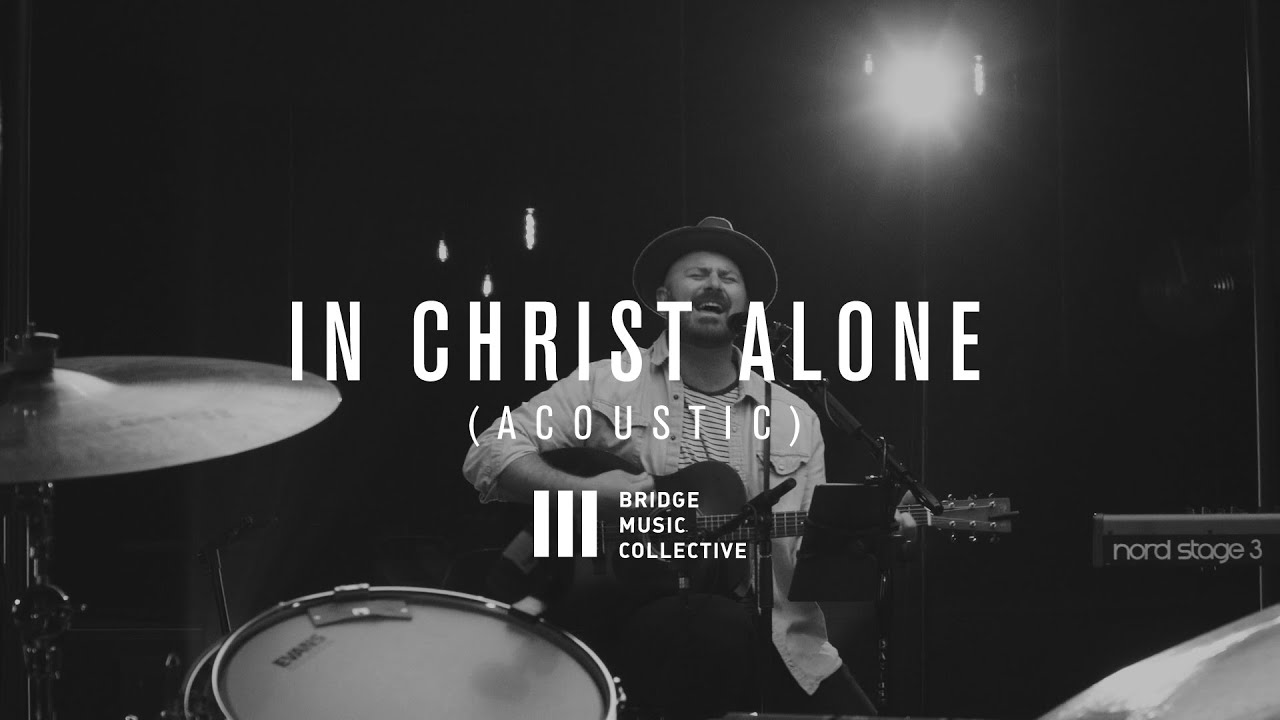 IN CHRIST ALONE | Brandon Burch - YouTube
