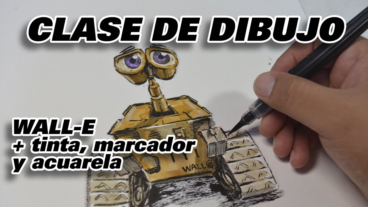 CLASE DE DIBUJO - WALL-E + tinta, marcador y acuarela - YouTube