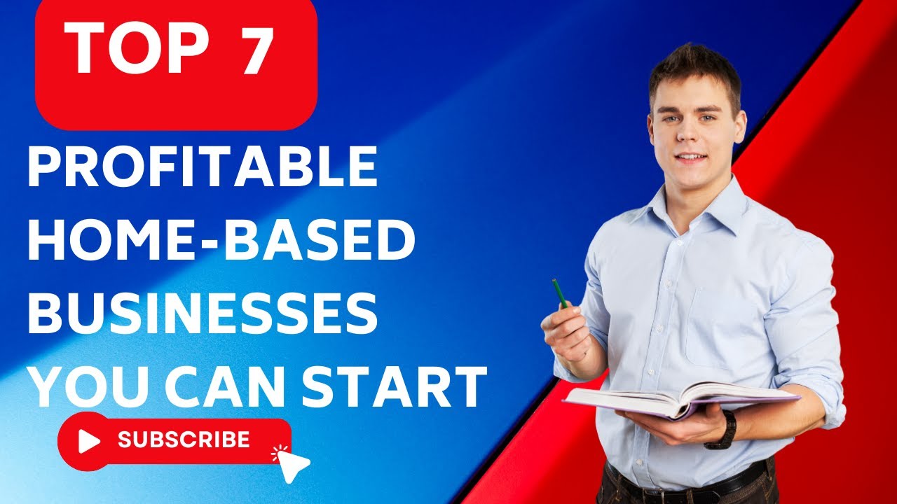 Top 7 Profitable Home-Based Businesses You Can Start Today | Make Money ...