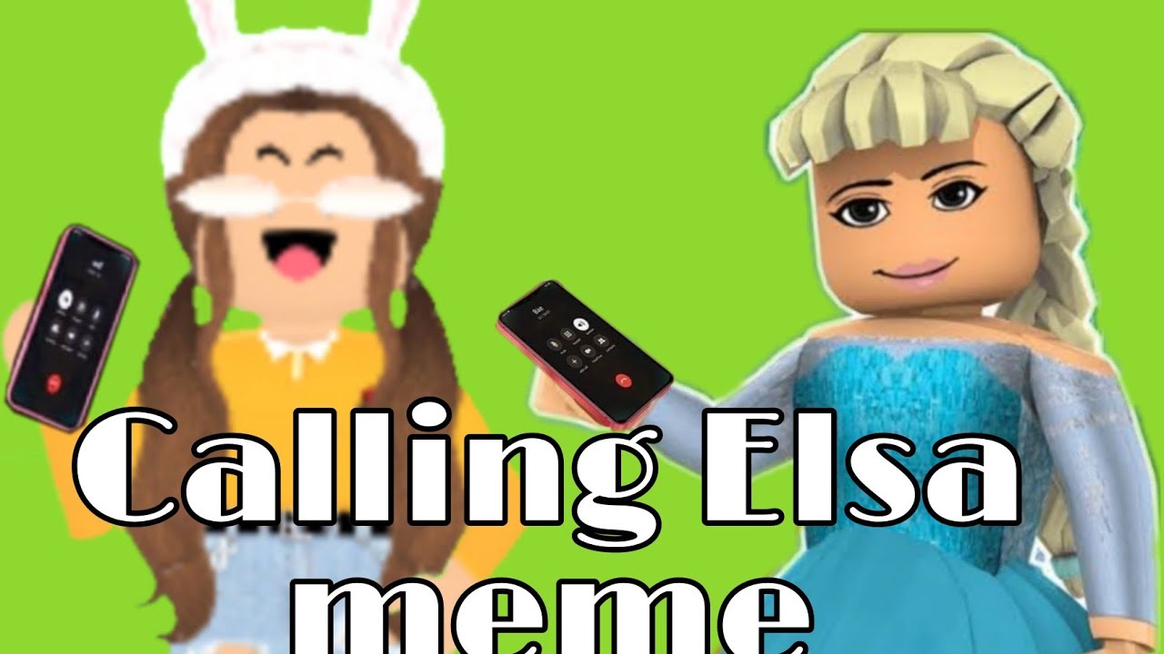 Elsa and friend call meme|Adopt me Roblox - YouTube