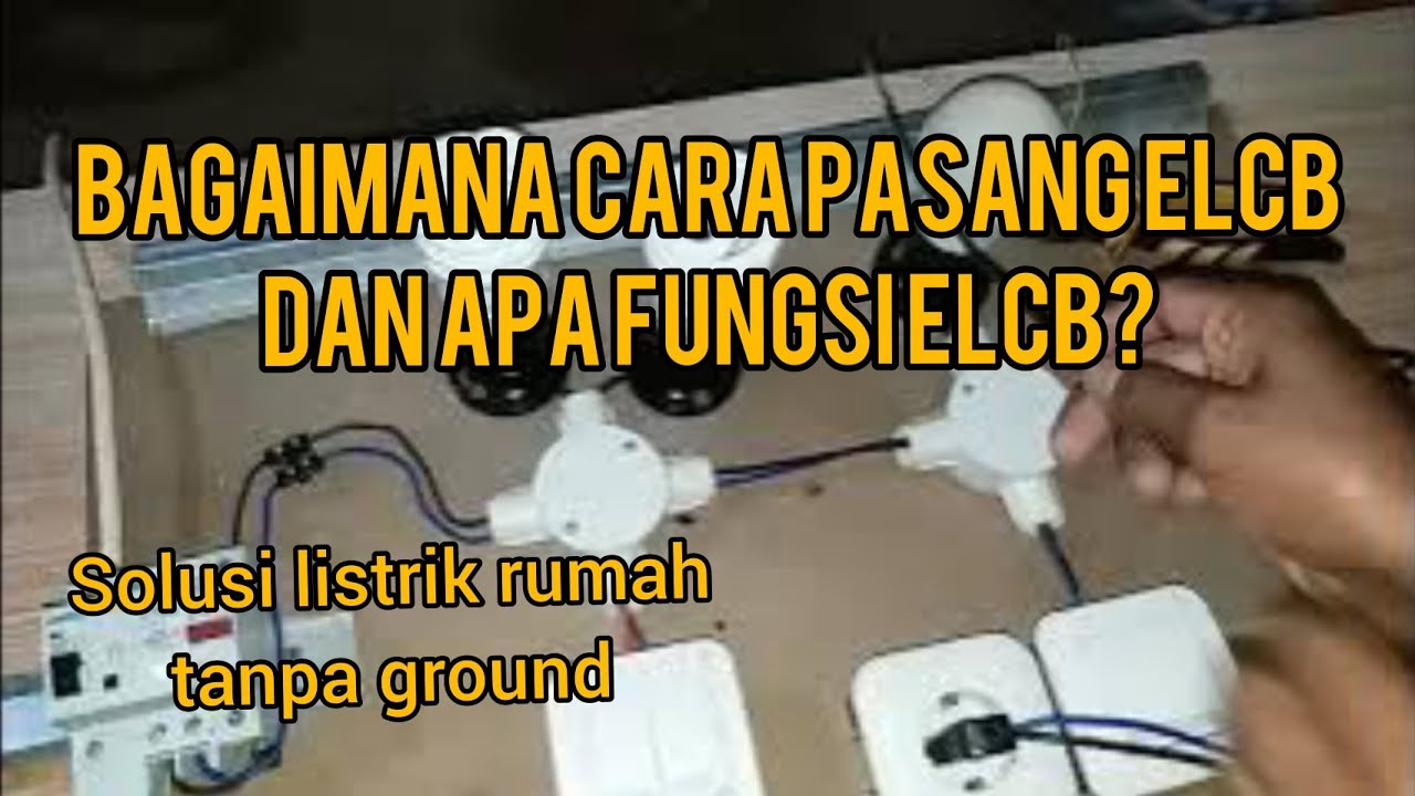 Cara pasang ELCB,apa fungsi ELCB,Solusi listrik rumah tanpa grounding ...