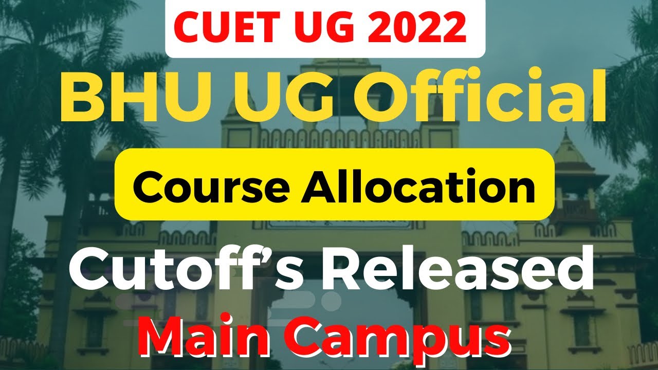 BHU UG Official Cutoff 2022 Update ।। BHU Admission ।। BHU Course ...