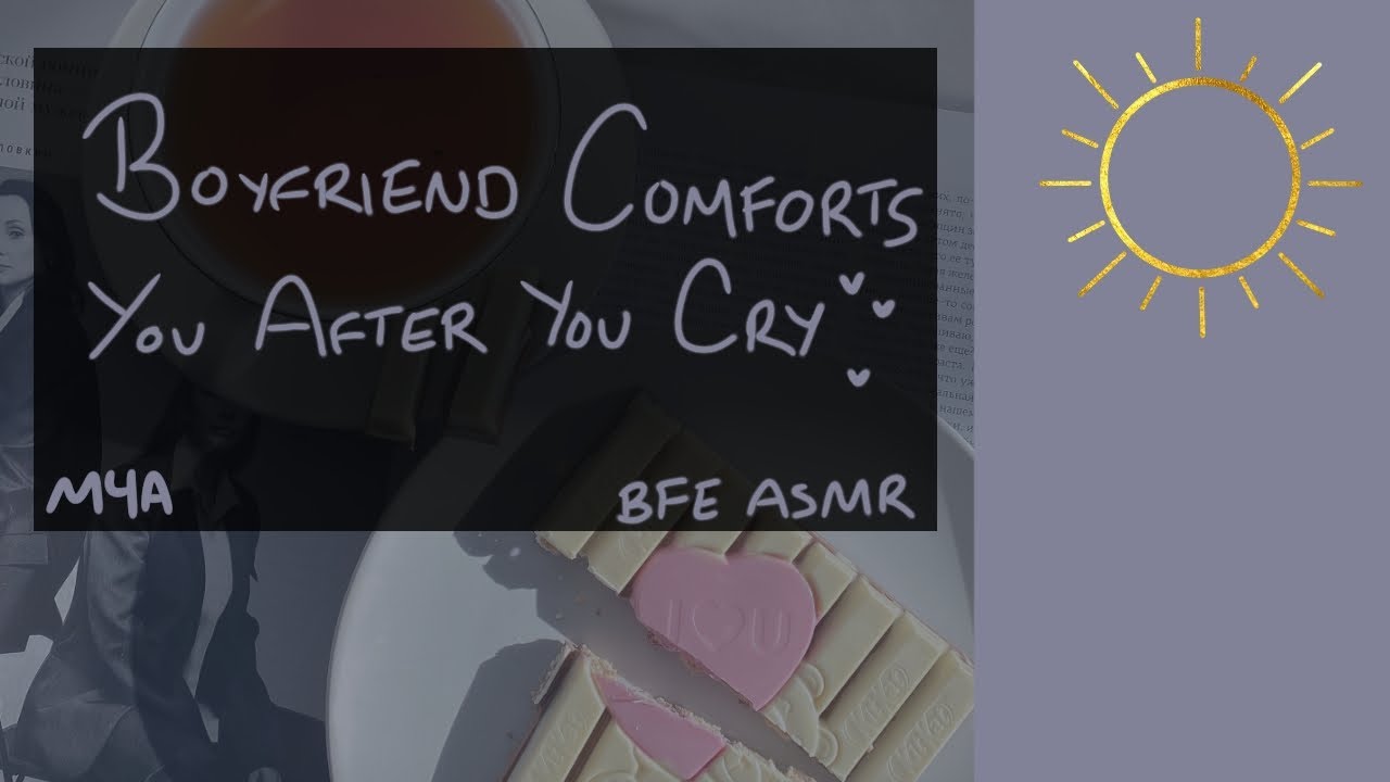 [M4A] Boyfriend Comforts You After You Cry [Snacks and Cuddling] [ASMR] [Reassurance] [BFE ...