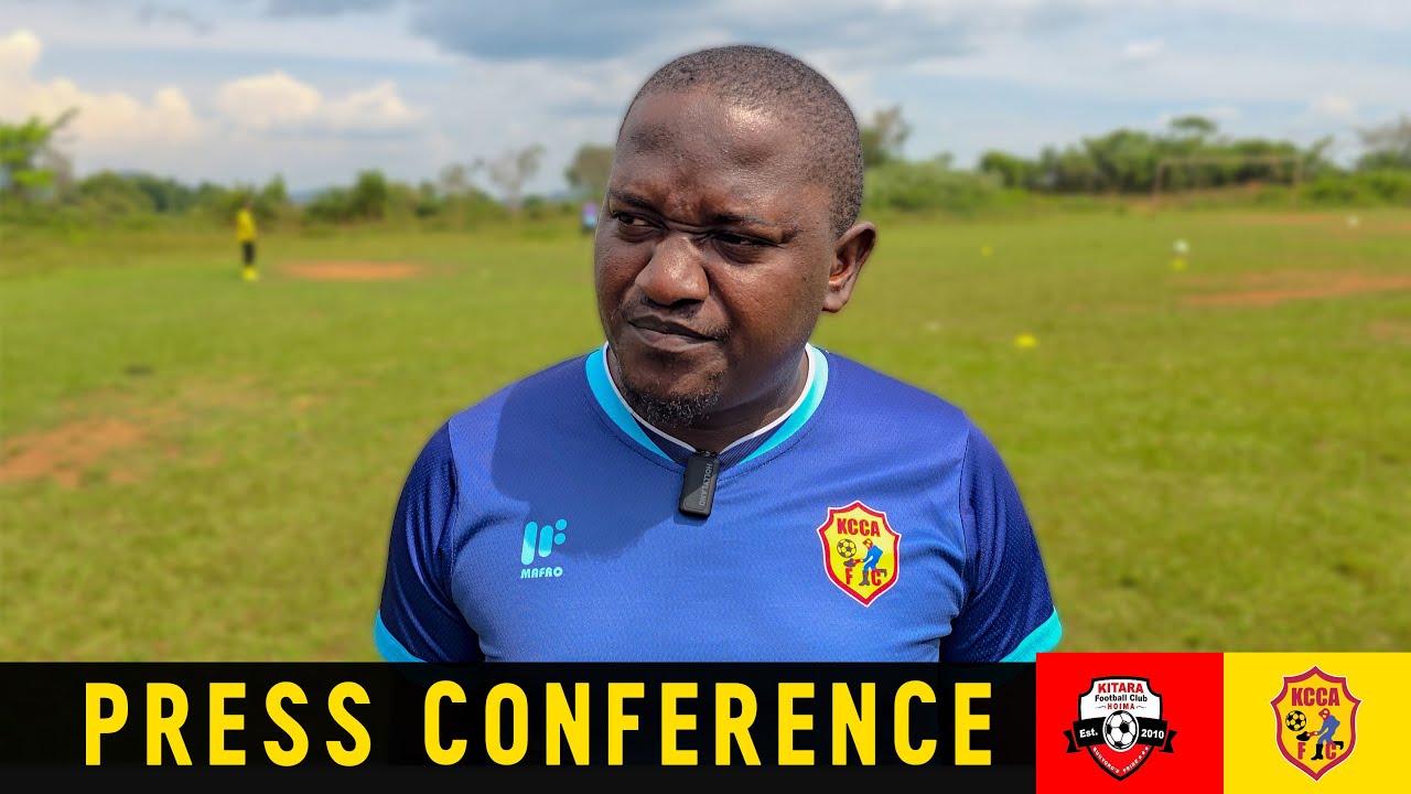 Pre-match press conference — KCCA FC V Kitara FC (Friendly Match ...