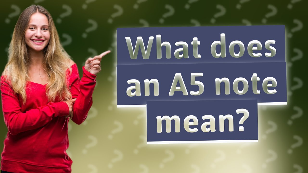 What Does An A5 Note Mean YouTube