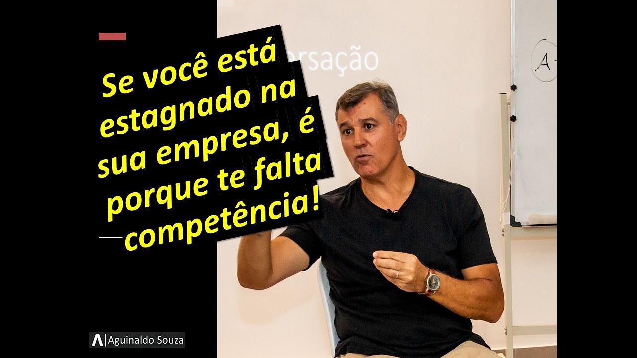 VOCÊ ESTÁ ESTAGNADO NA SUA EMPRESA? TE FALTA COMPETÊNCIA! - YouTube