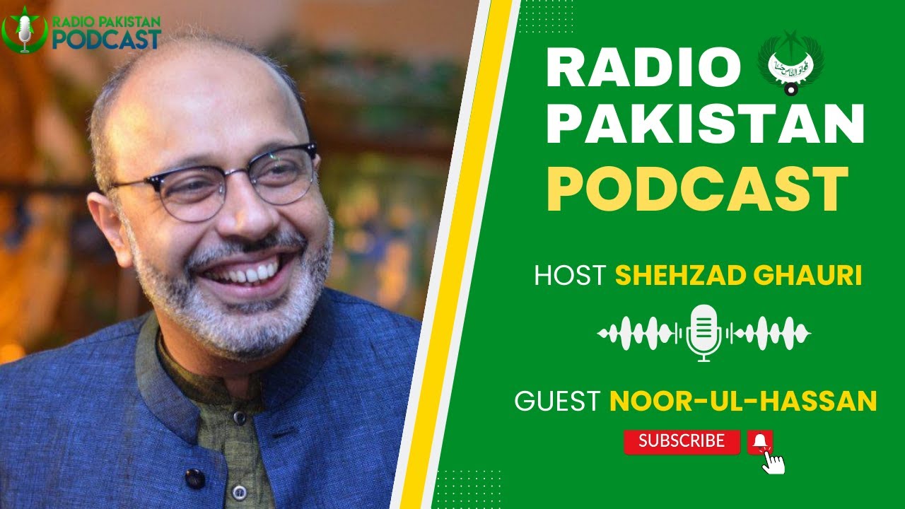 Noor Ul Hassan | Interview | Podcast | Radio Pakistan Podcast - YouTube