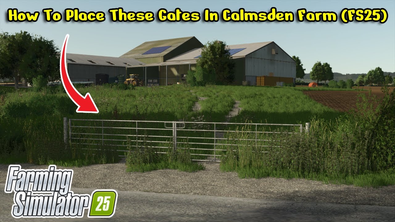 How To Place Gates On Calmsden Farm In Farming Simulator 25 - YouTube