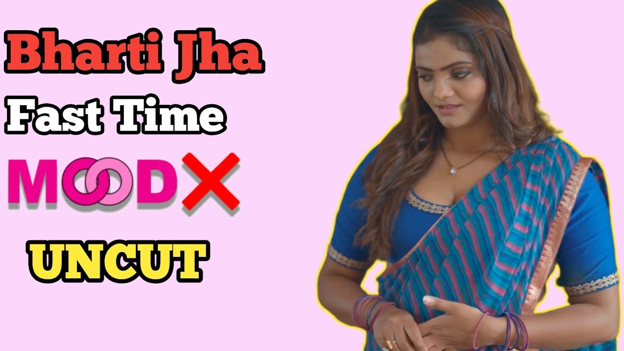 Bharti Jha First Time On Moodx Ott | Bharti Jha Uncut Web Series - YouTube