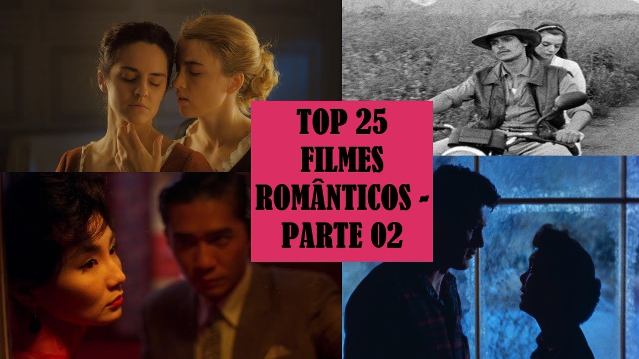 Parte 02 - Top 25 Melhores Filmes Românticos de Todos Os Tempos - YouTube