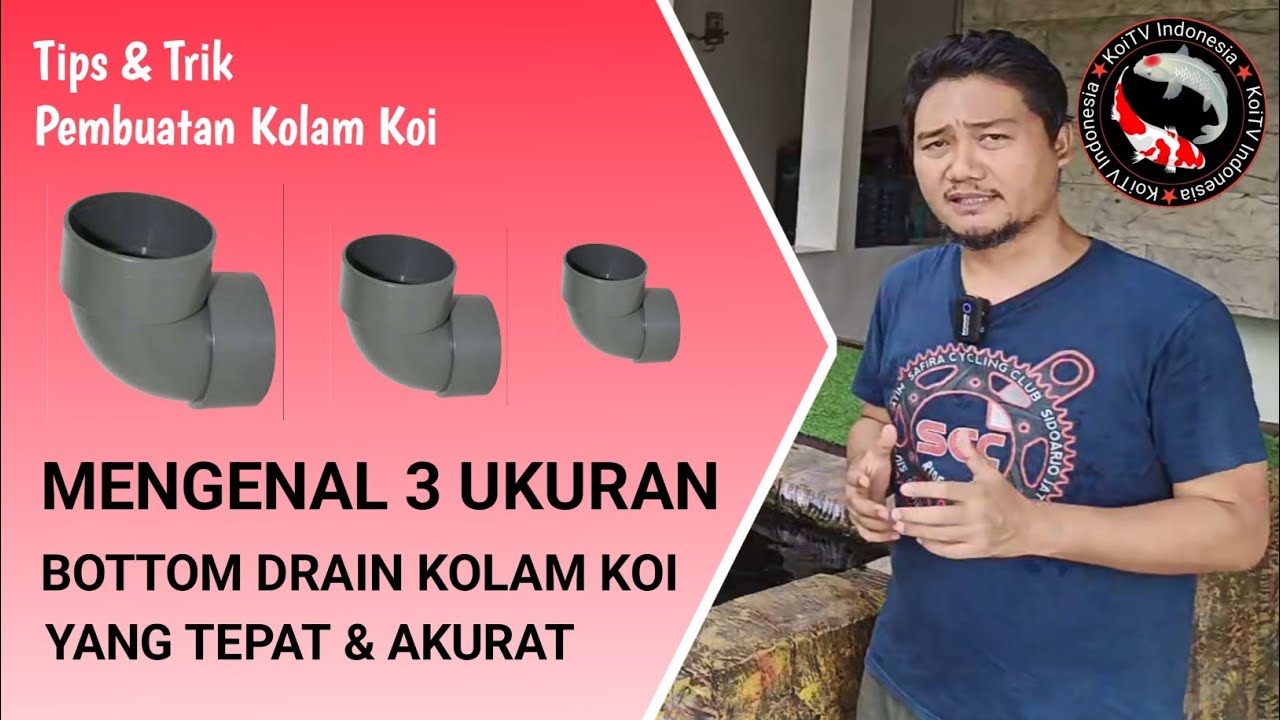 MENGENAL 3 UKURAN BOTTOM DRAIN KOLAM KOI YANG TEPAT & AKURAT - YouTube