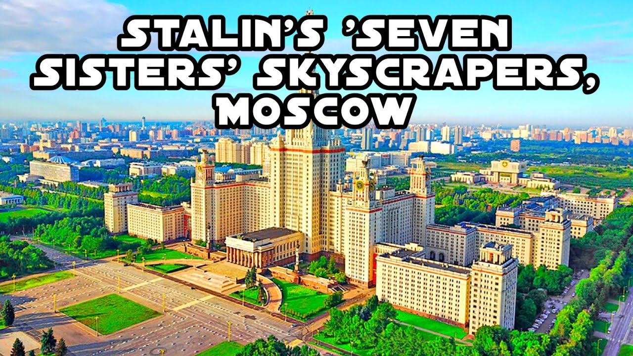 Stalin's 'Seven Sisters' Skyscrapers, Moscow - YouTube