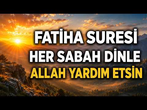 Fatiha Suresi Her Sabah Dinle 🙌 Allah Yardım Etsin | Huzur, Şifa ve Bereket İçin