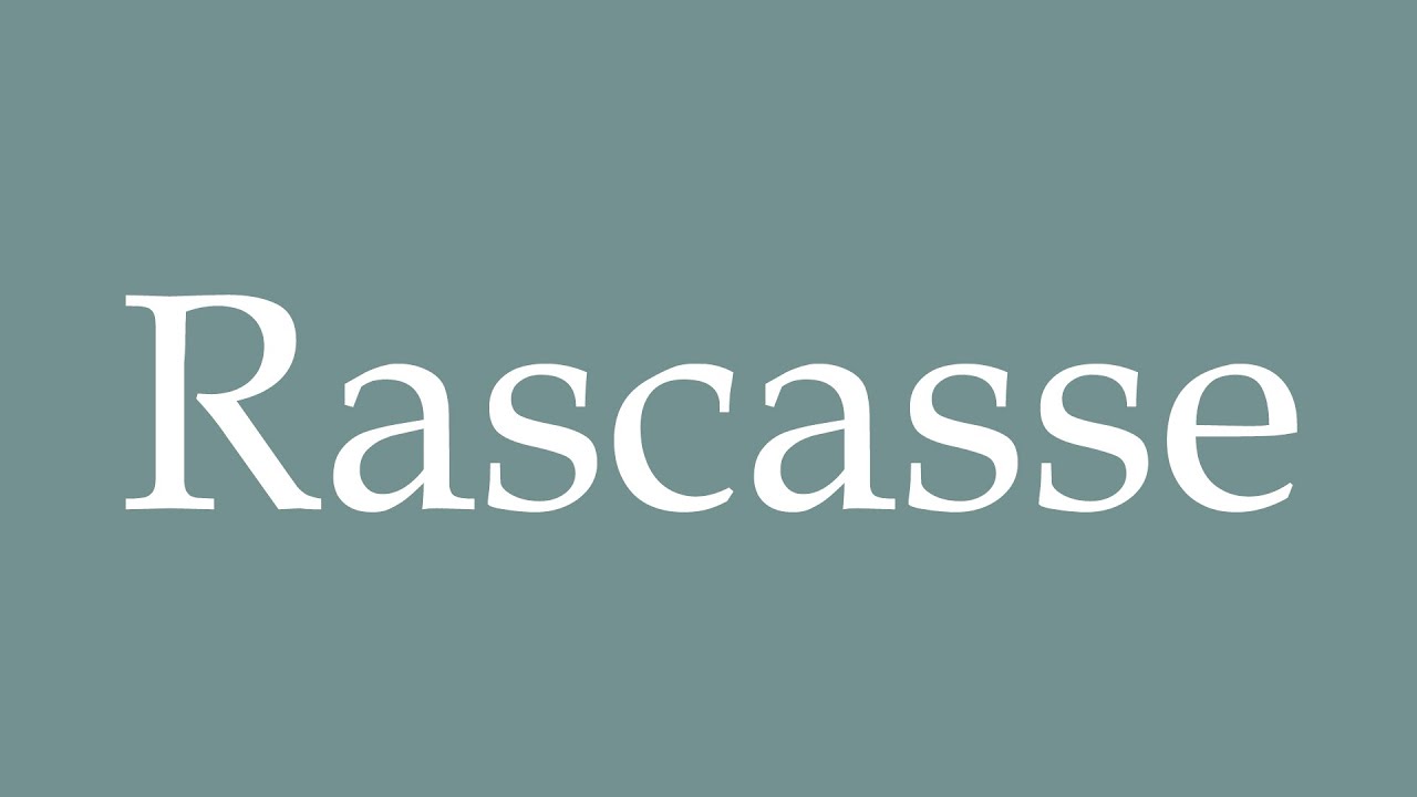 How to Pronounce ''Rascasse'' Correctly in French - YouTube