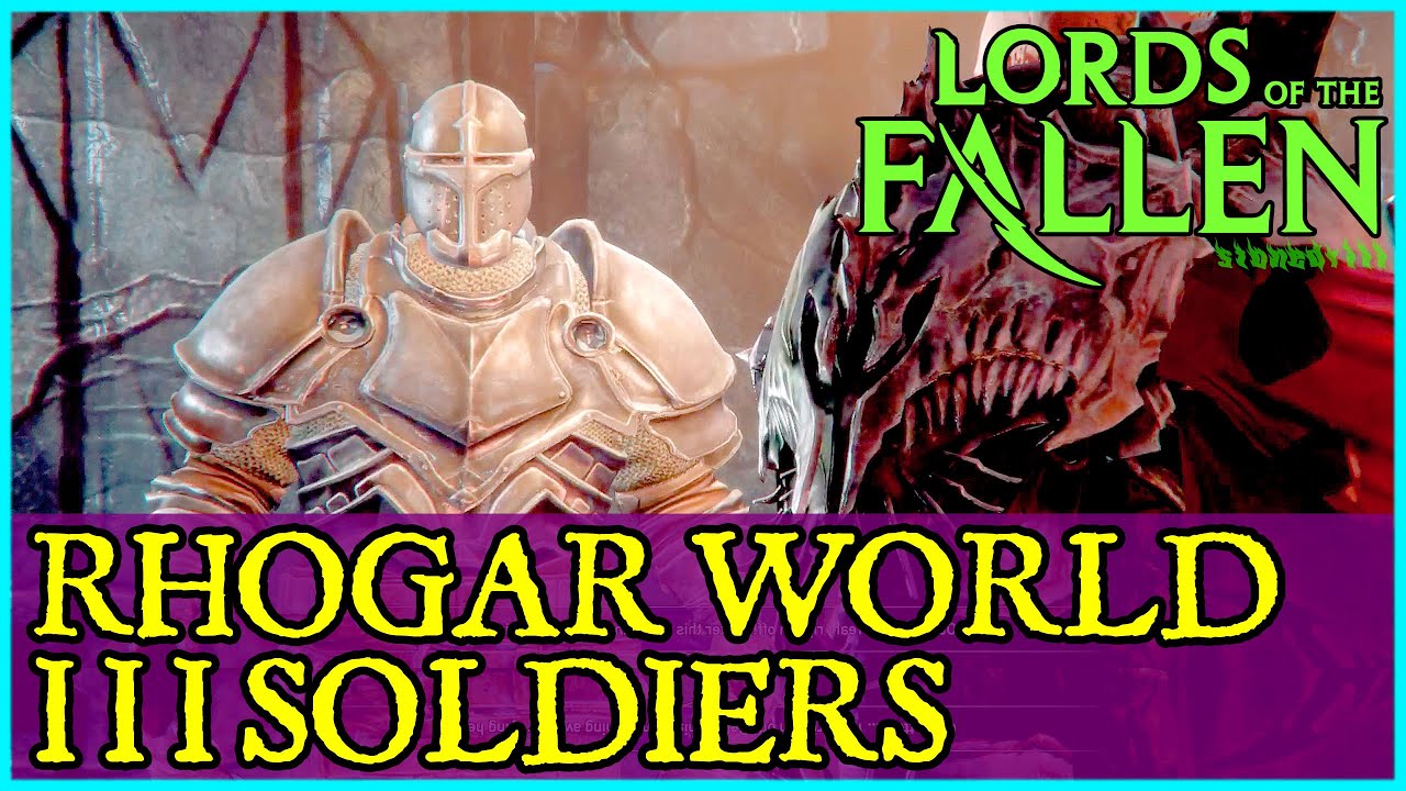 Lords of the Fallen Where to find the three soldiers in the Rhogar ...