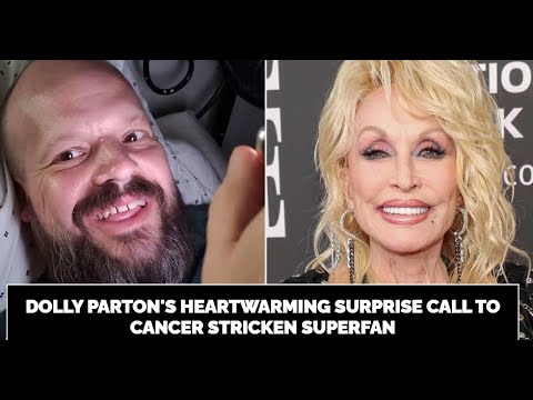 Dolly Parton's Heartwarming Surprise Call to Cancer Stricken Superfan ...