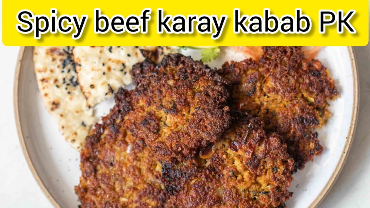 spicy beef kabab recipe, karay kabab recipe, Pakistani kabab with roti ...
