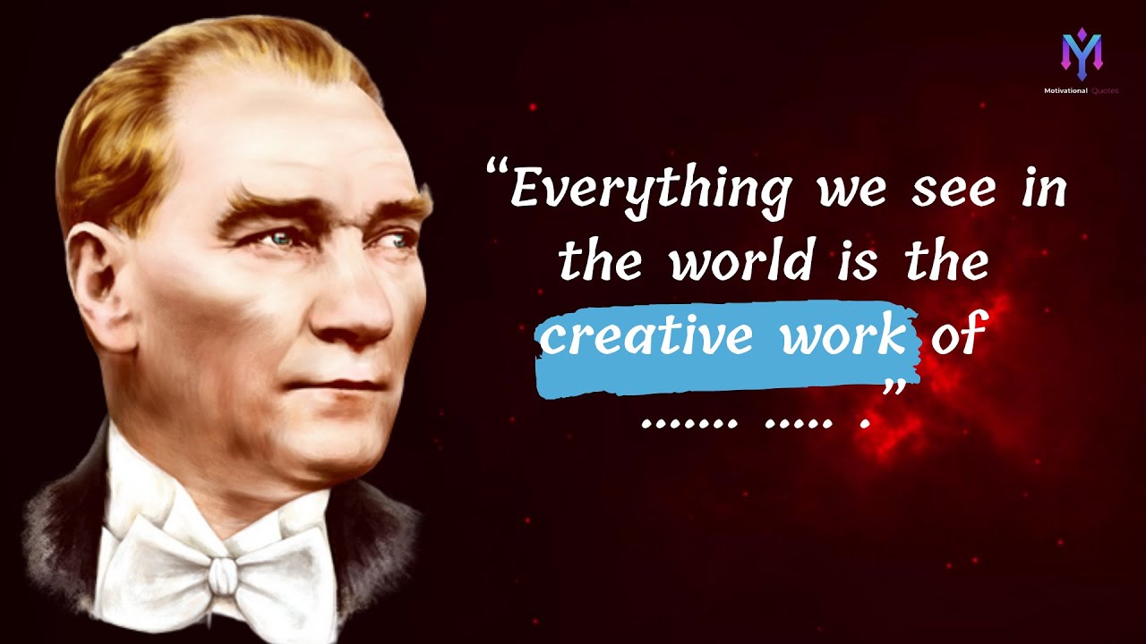 Mustafa Kemal Ataturk quotes that will change your life - YouTube