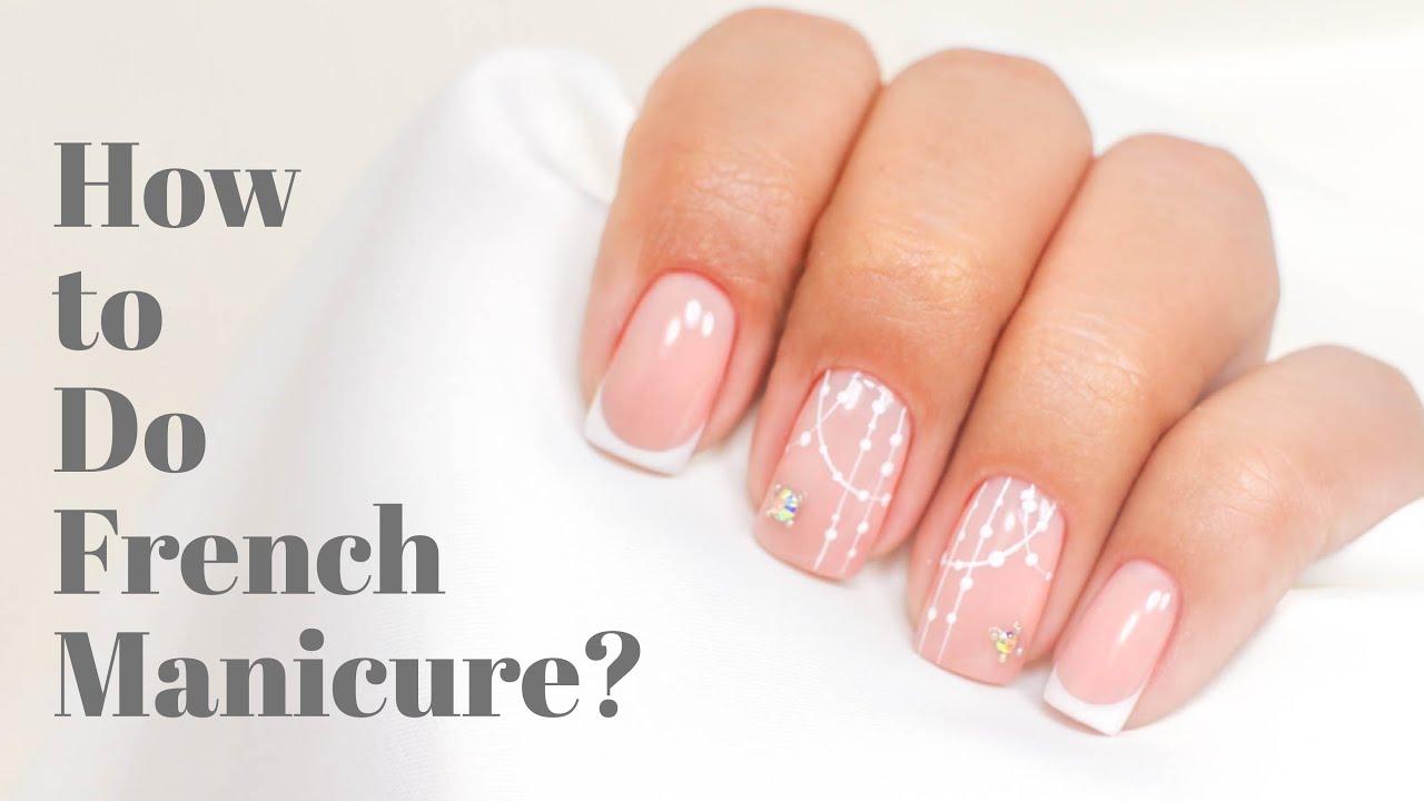 How to Do a French Manicure? - YouTube