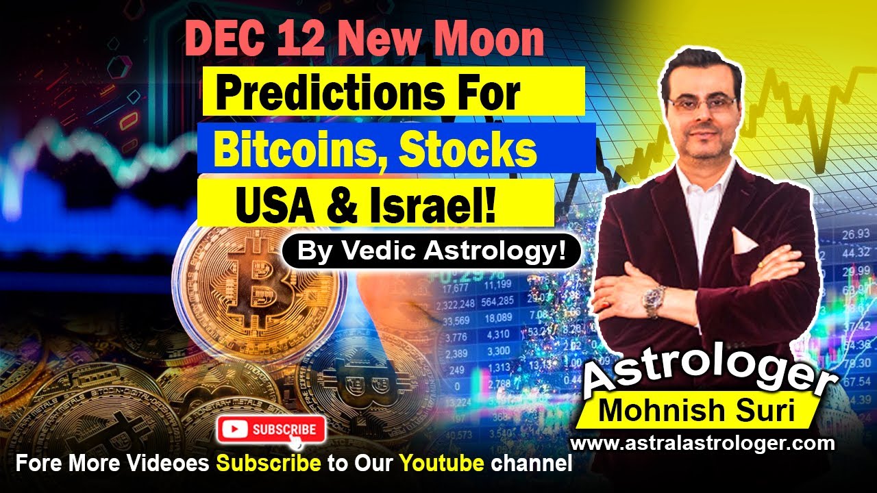 Dec 12 New Moon: Predictions For Bitcoins, Stocks, USA, And Israel ...