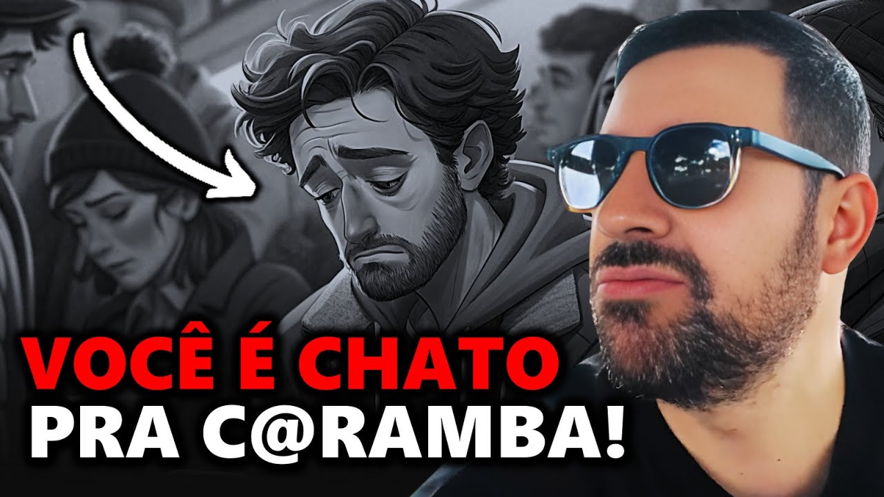 7 Sinais de Que Você É Chato Pra Caramba (E Nem Percebe) - YouTube