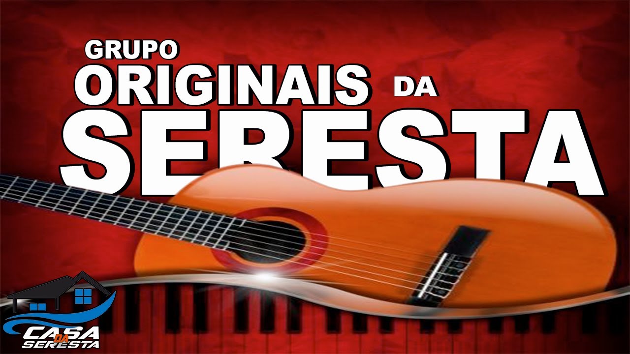 GRUPO ORIGINAIS DA SERESTA - SERESTA BAILE 2023 - SERESTA DAS ANTIGAS ...