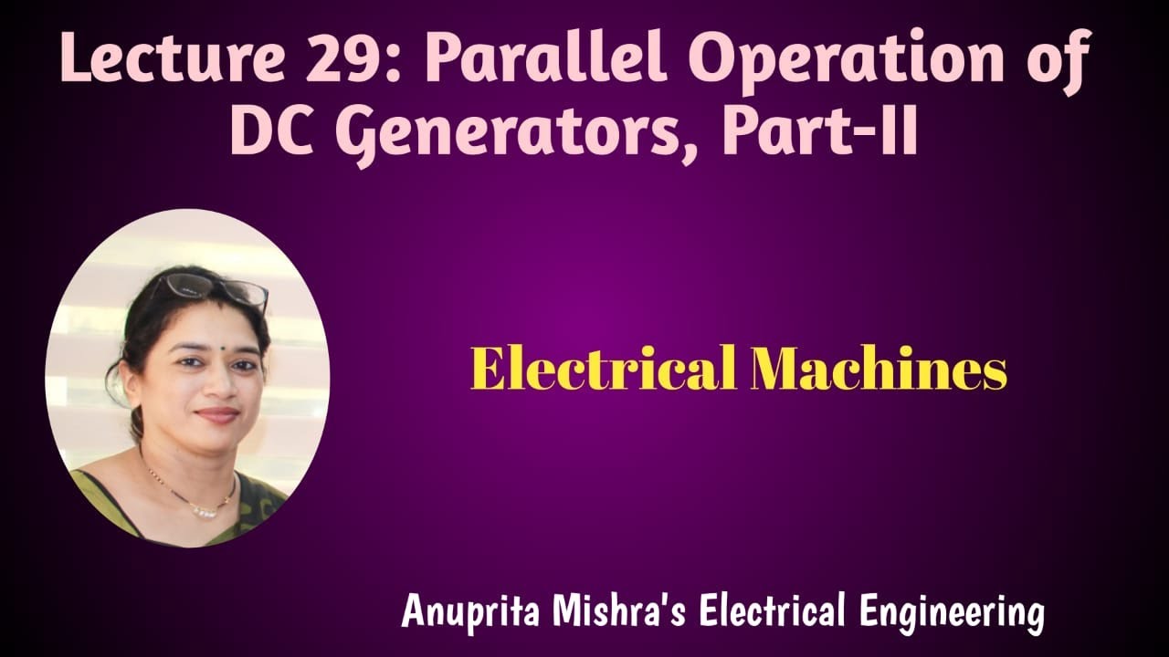 Lecture 29: Parallel Operation of DC Generators, Part-II - YouTube