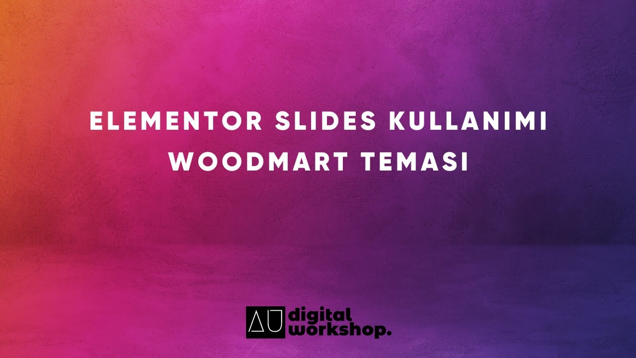 Elementor ile Slides Kullanımı Woodmart Teması - YouTube