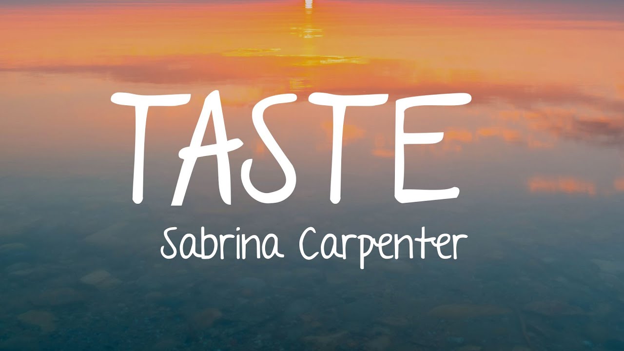 Sabrina Carpenter - Taste (Lyrics) - YouTube