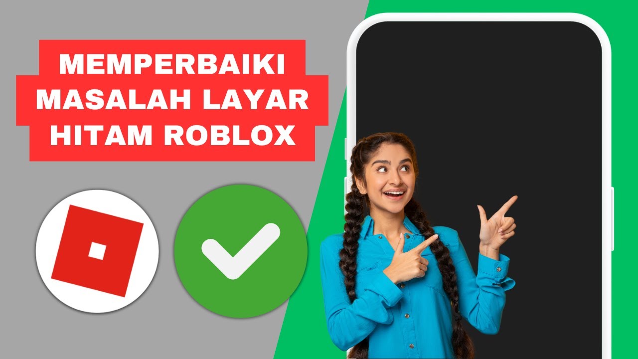 Cara Memperbaiki Layar Hitam di Roblox Mobile (Diperbarui 2025 ...
