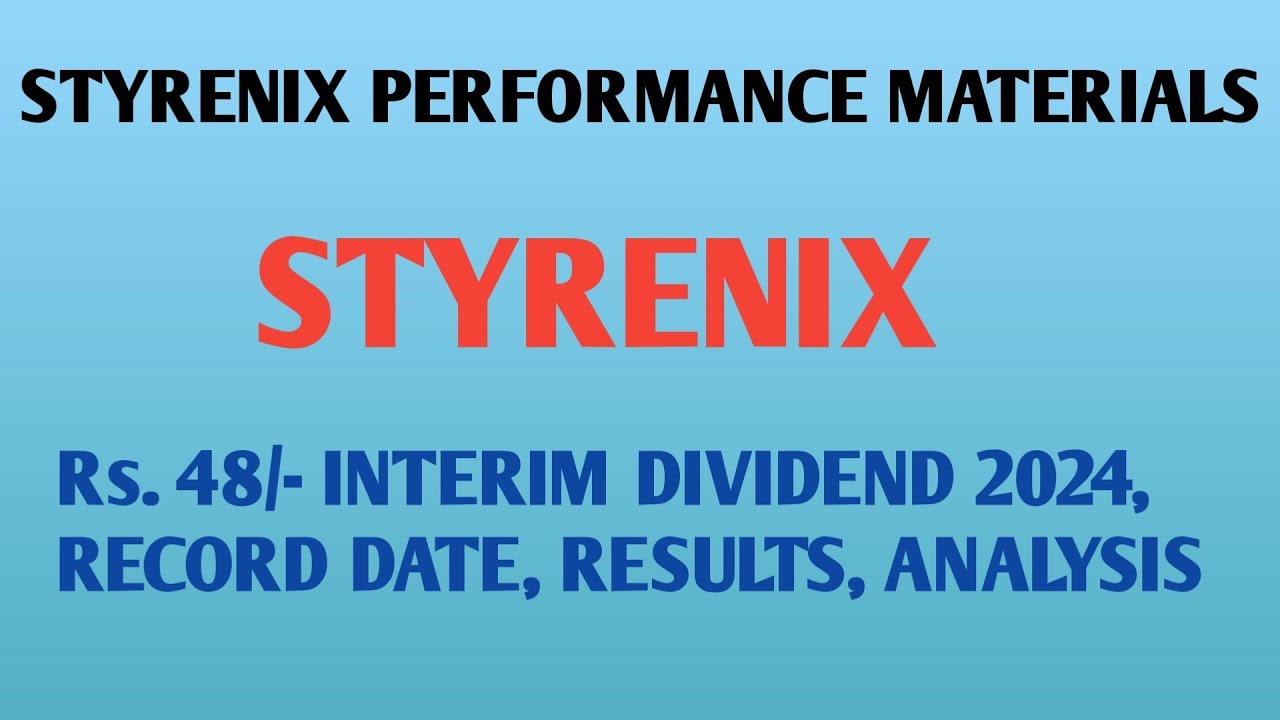 Styrenix Performance Materials Ltd, interim dividend, record date ...