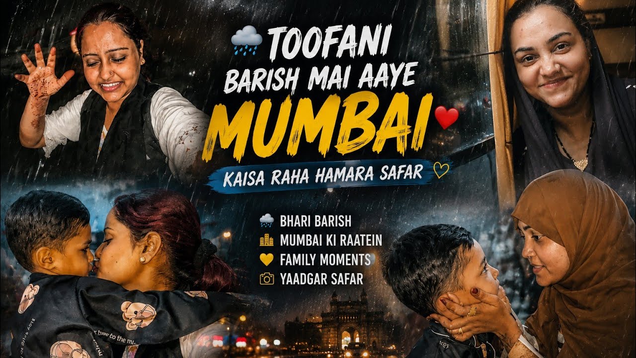 Toofani Barish Mai Aaye Mumbai😳| Kaisa Raha Hamara Safar😟 ...