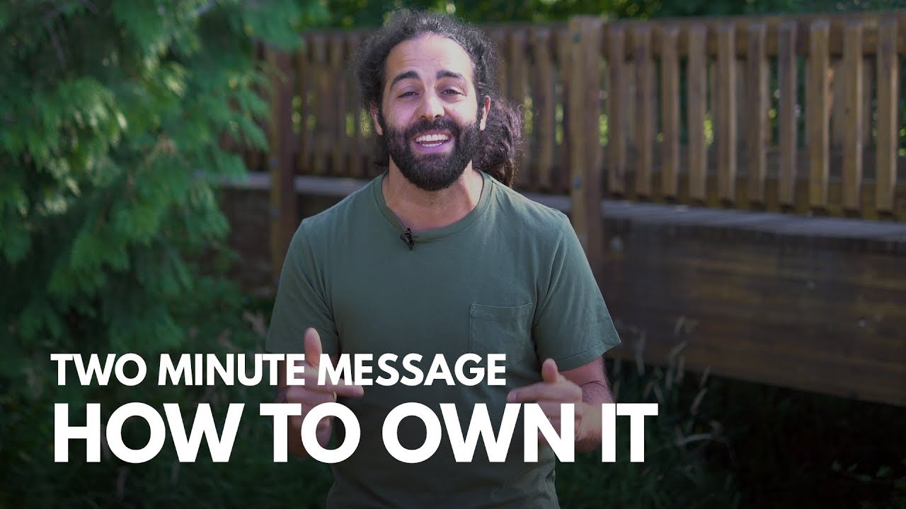 How to Own It - Two Minute Message - YouTube