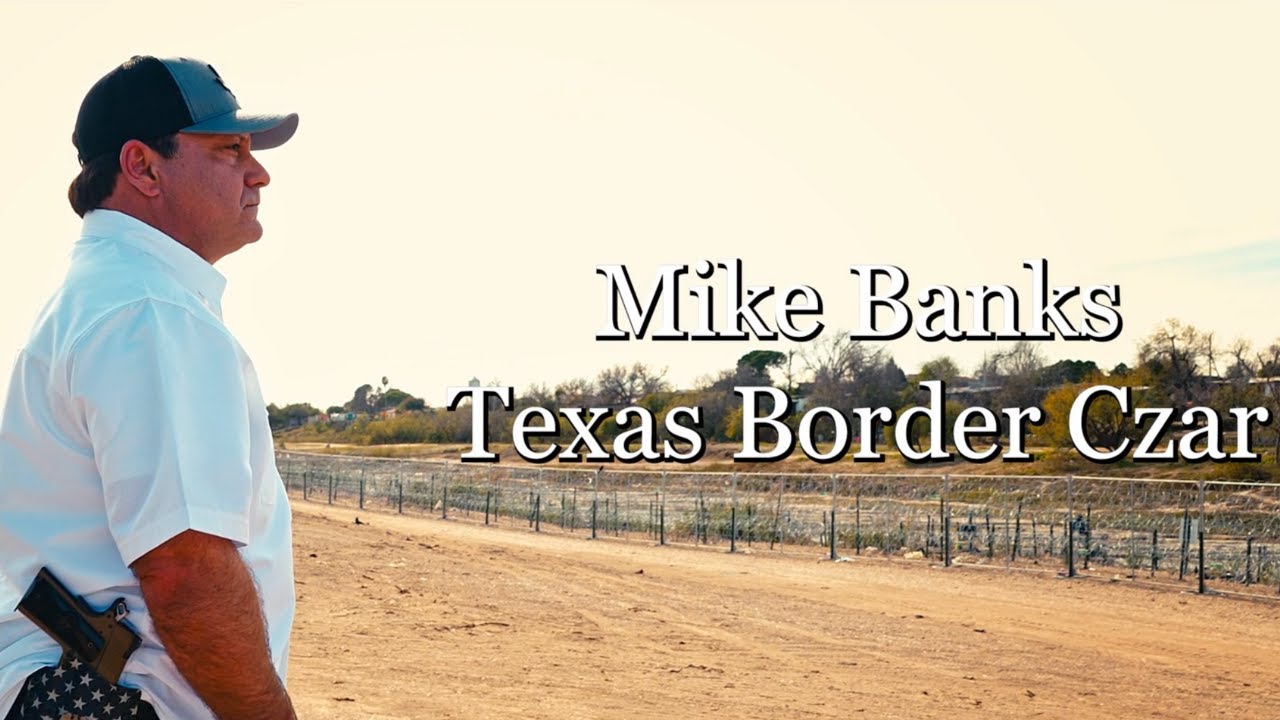 Texas Border Czar Mike Banks On Defending Texas, Securing The Southern ...