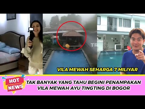 🔴 MEMILIKI HARTA KEKAYAAN 200M ‼️ BEGINI PENAMPAKAN VILA MEWAH MILIK AYU TINGTING YG JADI SOROTAN ‼️