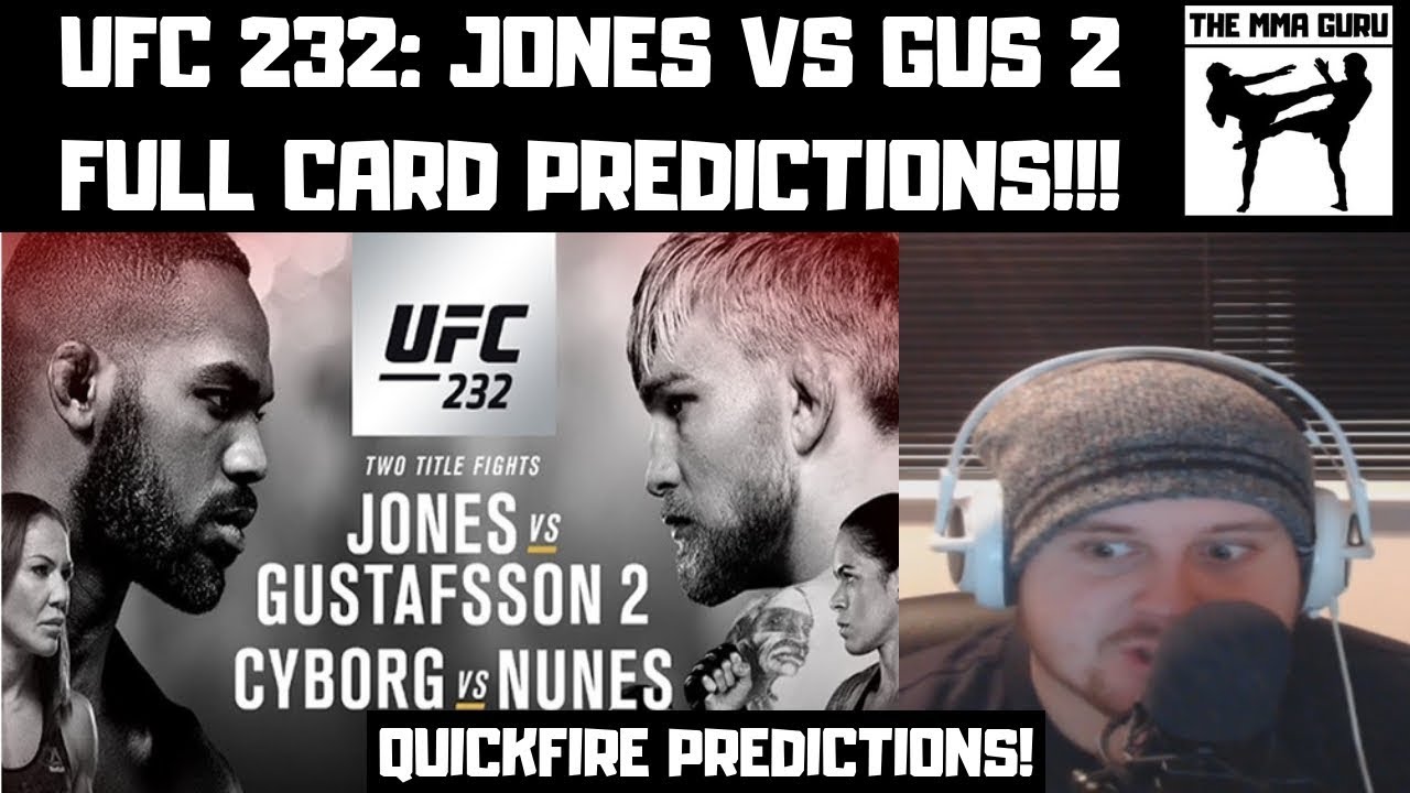 UFC 232: JONES VS GUS 2 - FULL CARD QUICKFIRE PREDICTIONS - WHO SHOULD ...