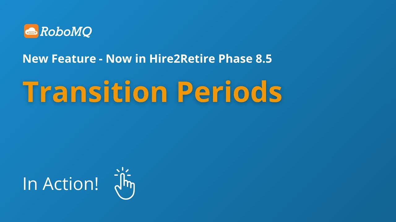 Use Hire2Retire's New Transition Periods for Seamless Role Changes and ...